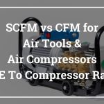What Is CFM and What Does CFM Mean on An Air Compressor?